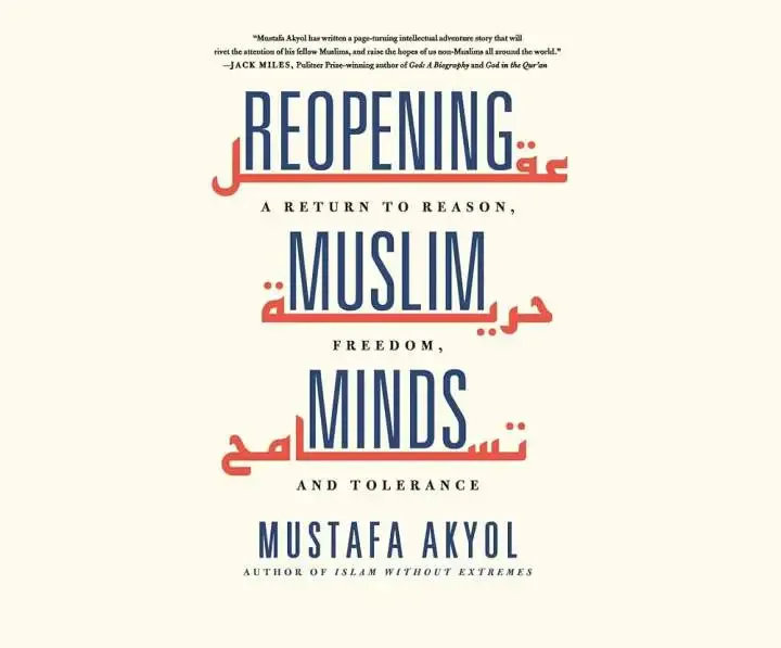 Reopening Muslim Minds: A Return to Reason, Freedom, and Tolerance ...