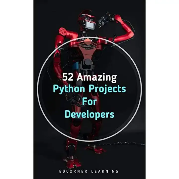 52 Amazing Python Projects For Developers By Edcorner Learning Urdu
