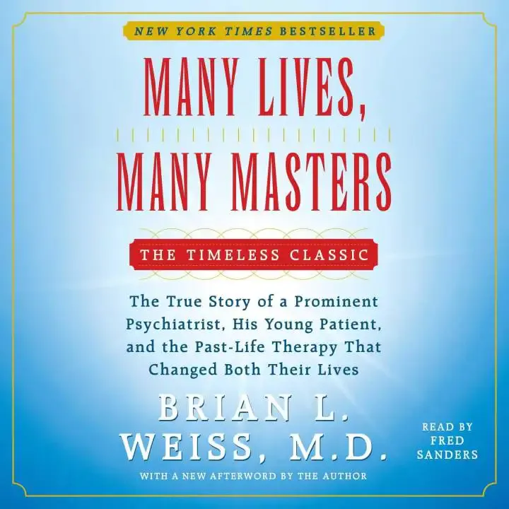 Many Lives, Many Masters: The True Story of a Prominent Psychiatrist ...